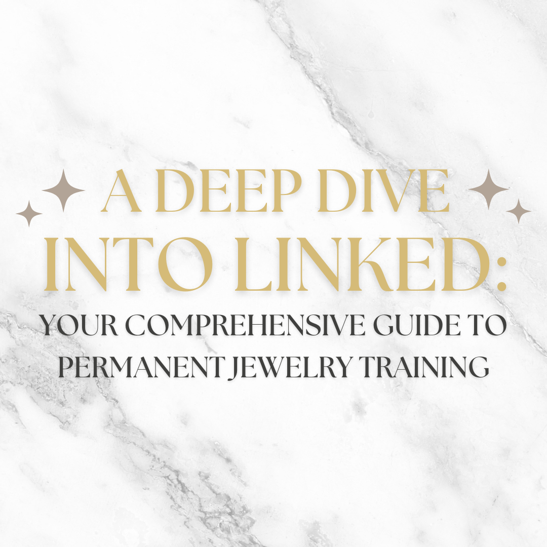 A Deep Dive into LINKED: Your Comprehensive Guide to Permanent Jewelry ...