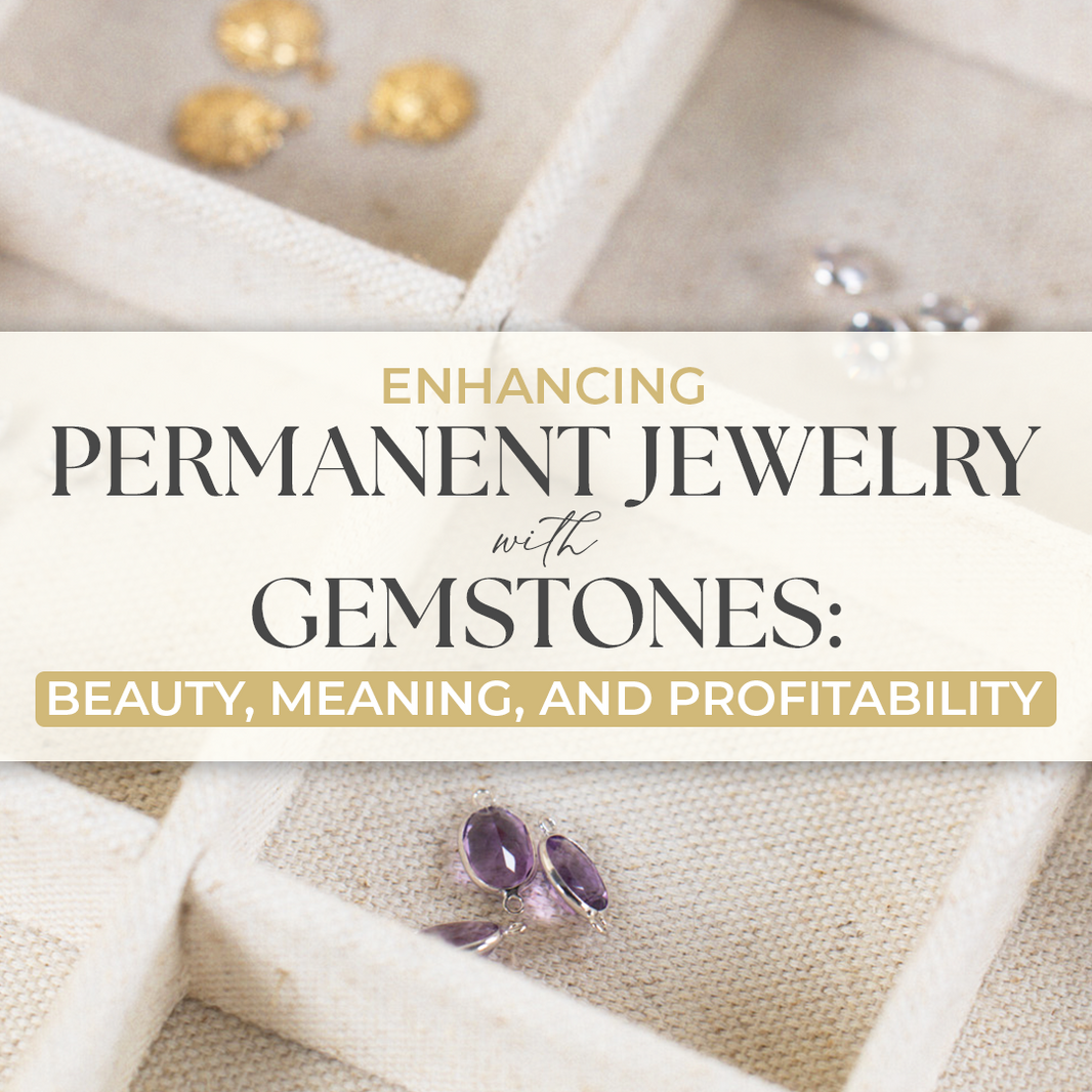 Enhancing Permanent Jewelry with Gemstones: Beauty, Meaning, and Profi ...